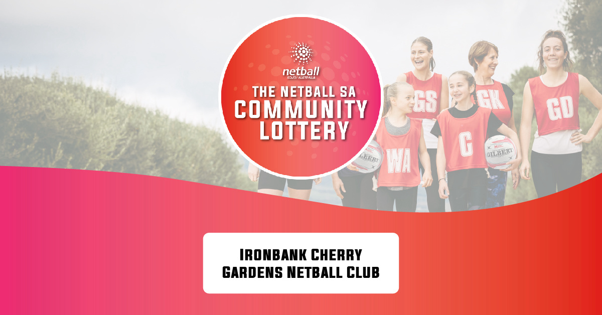 The Netball SA Community Lottery 2024 - Support Ironbank Cherry Gardens ...